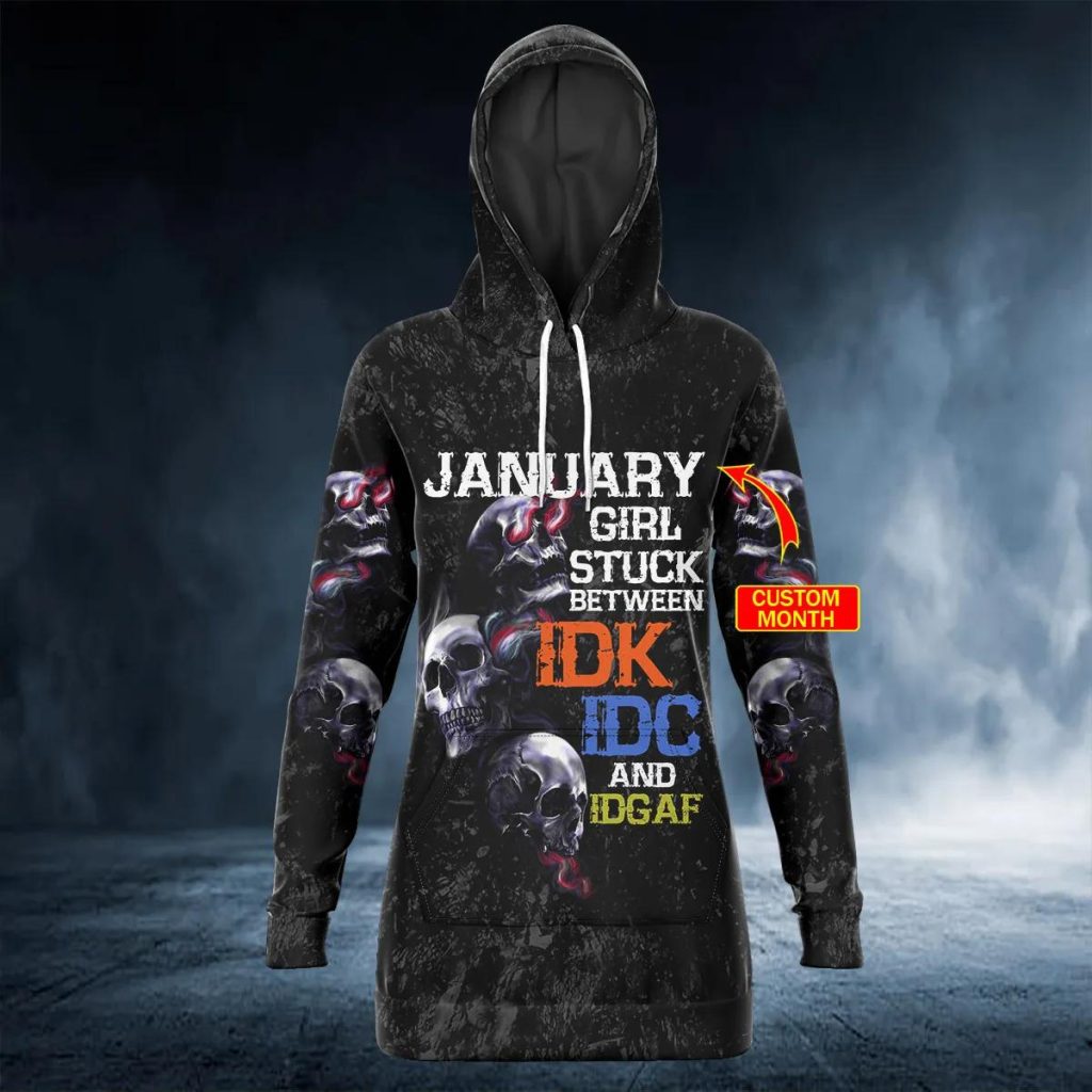 January Girl Stuck Between IDC IDK IDGAF Skull Custom Hoodie Dress For ...