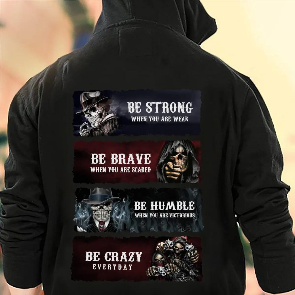 Be Strong Be Brave Be Humble Be Crazy Grim Reaper Hoodies – Skull & Viking Graphic Tees | 3D All ...