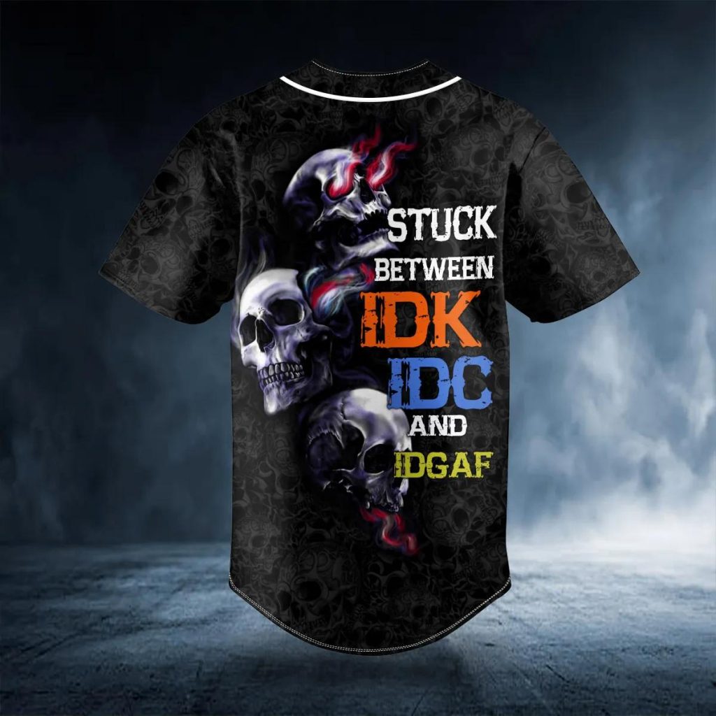 Stuck Between IDC IDK IDGAF Skull Custom Baseball Jersey – Skull ...